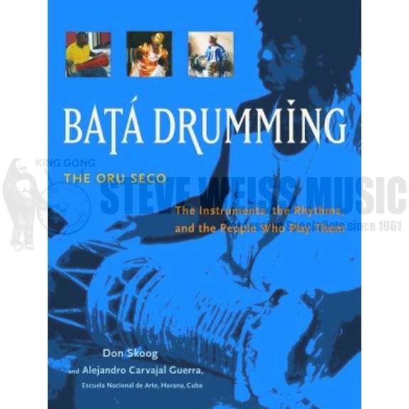 Skoog/Guerra-Bata Drumming: The Instruments, The Rhythms, and the Peop ...